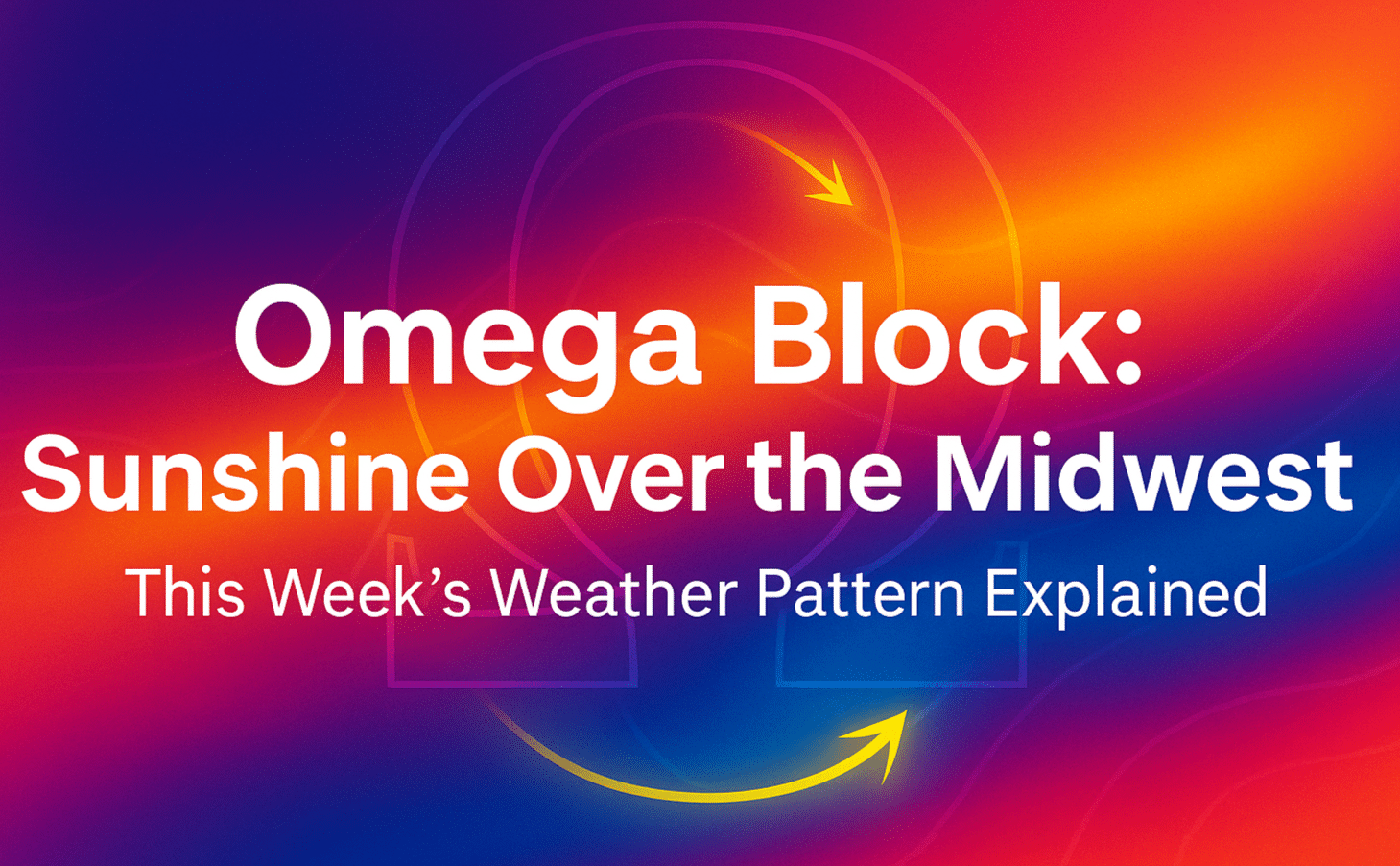 Midwest Weather: Omega Block Pattern Brings Sunshine and Warmth This ...